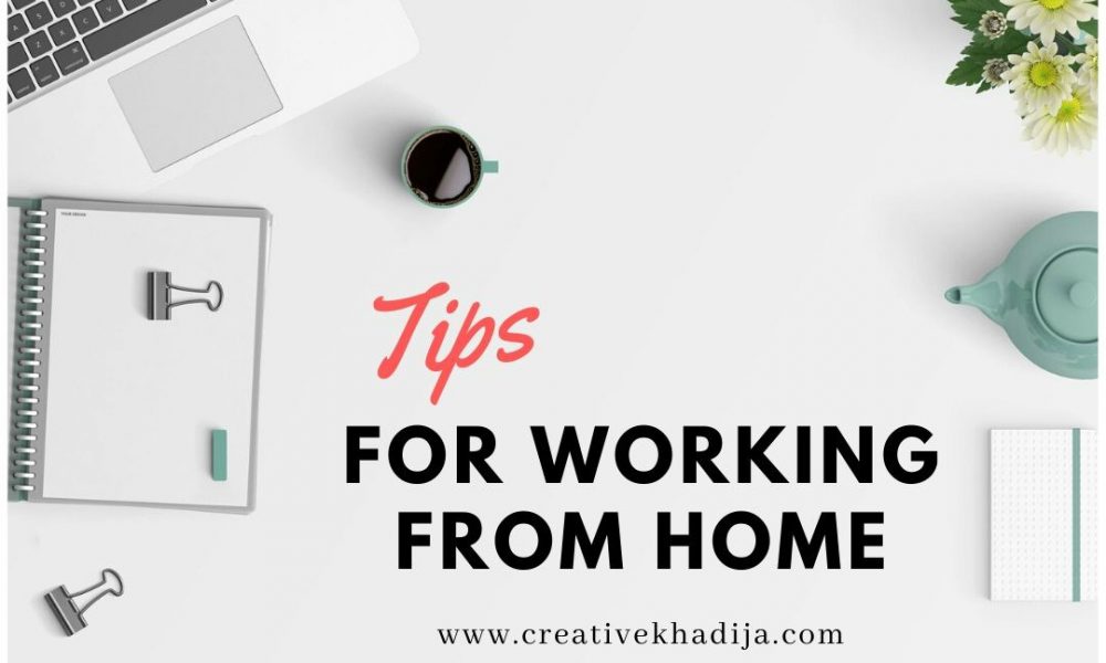 7 Tips for working from home in Quarantine Situation