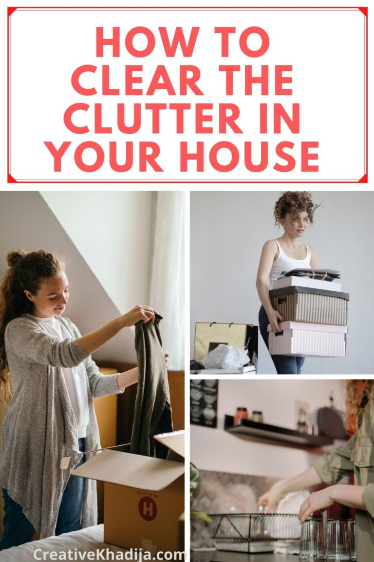 How To Clear The Clutter In Your House | Creative Khadija Blog